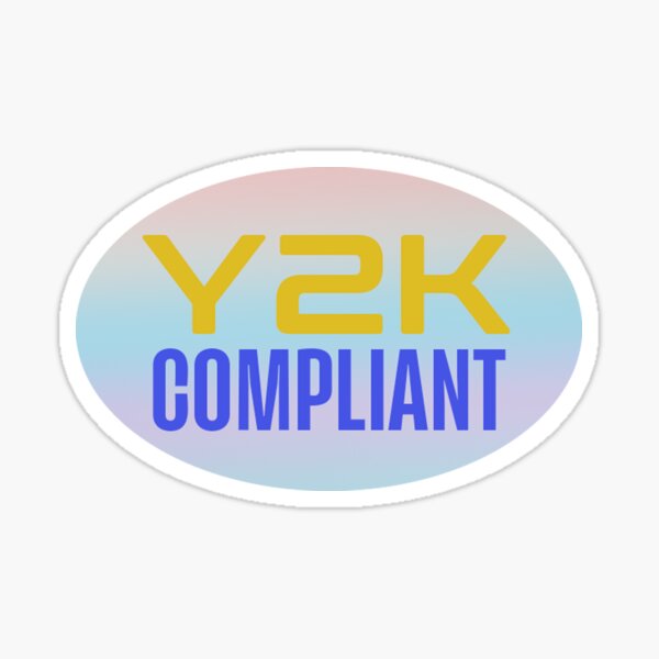 "Y2K Compliant Sticker millennium bug Year 2000 " Sticker for Sale by ...