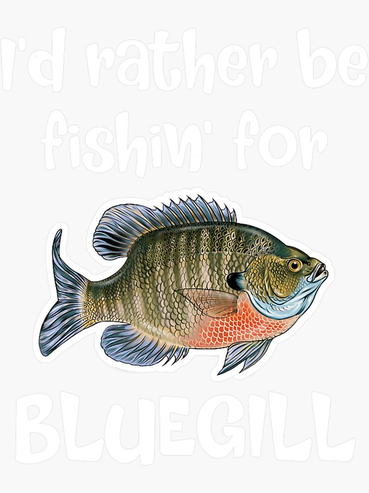 "Love To Go Fishing Catch Freshwater Fish Bluegill" Sticker for Sale by ...