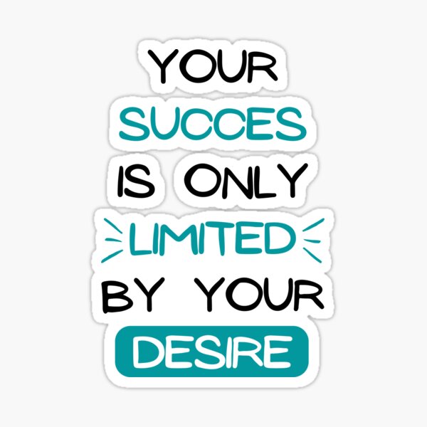 "Your Success Is Only Limited By Your Desire Motivational and Inspirational Quotes Essential T ...