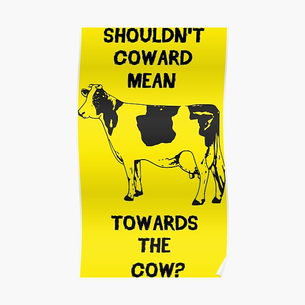 Funny Cow Sayings Posters | Redbubble