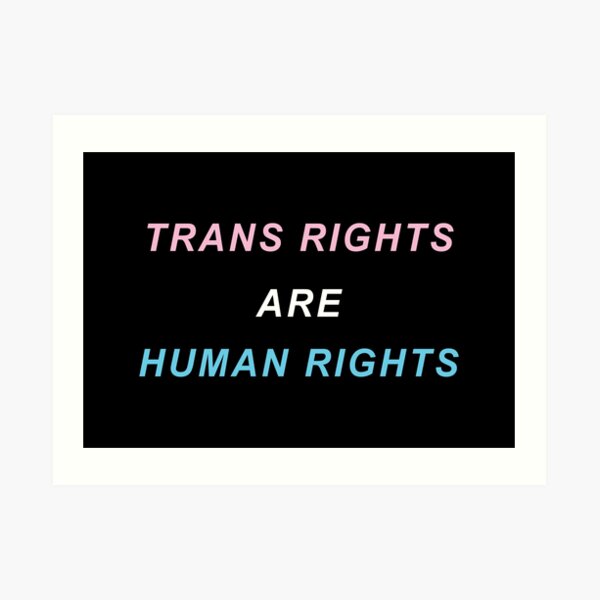 "Trans Rights Are Human Rights" Art Print by cemeterydrives | Redbubble