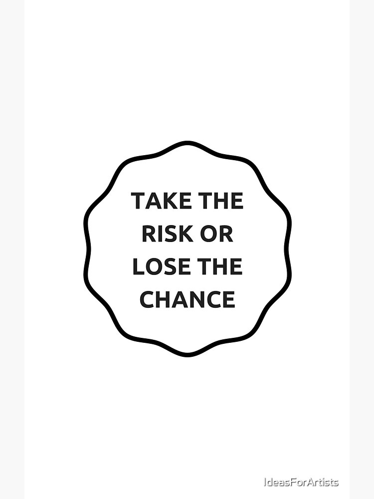 "TAKE THE RISK OR LOST THE CHANCE - MOTIVATIONAL QUOTE" Poster by ...