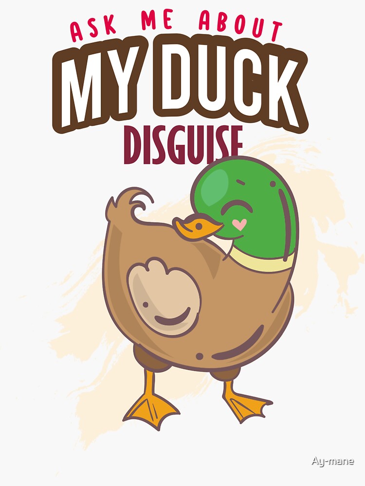 "Ask Me About My Duck Disguise Funny Quack Costume" Sticker for Sale by ...