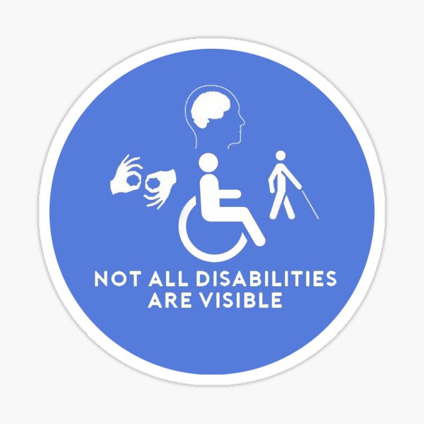 Not All Disabilities Are Visible Stickers | Redbubble
