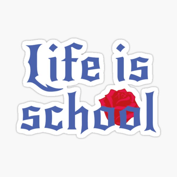 "life is school" Sticker for Sale by luxeur | Redbubble