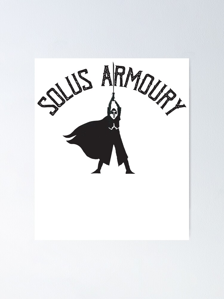 "SOLUS ARMOURY" Poster for Sale by davidsblanco | Redbubble