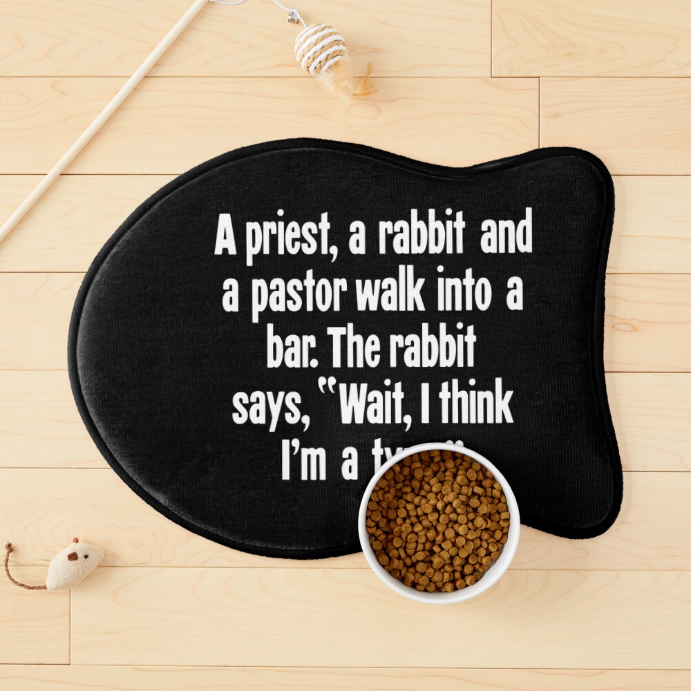 "A Priest, A Rabbit And A Pastor Walk Into A Bar. The Rabbit Says ...