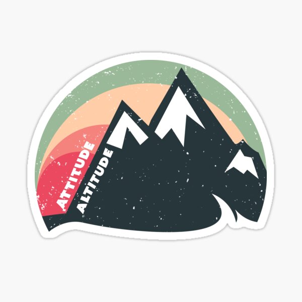 "Attitude and Altitude - Mountain Motto" Sticker by Tylerchri | Redbubble