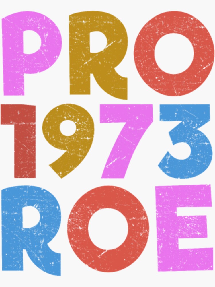 "Pro Roe 1973 Feminist Feminism Abortion Pro Choice" Sticker for Sale ...