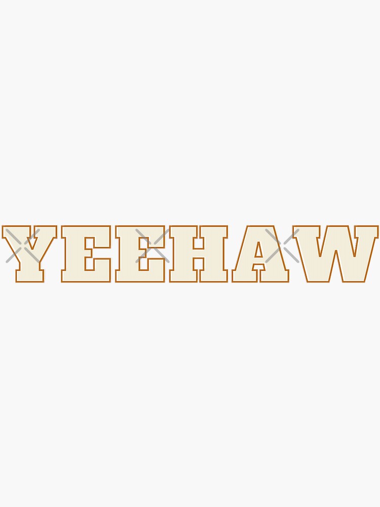"yeehaw" Sticker for Sale by SierraMickey | Redbubble