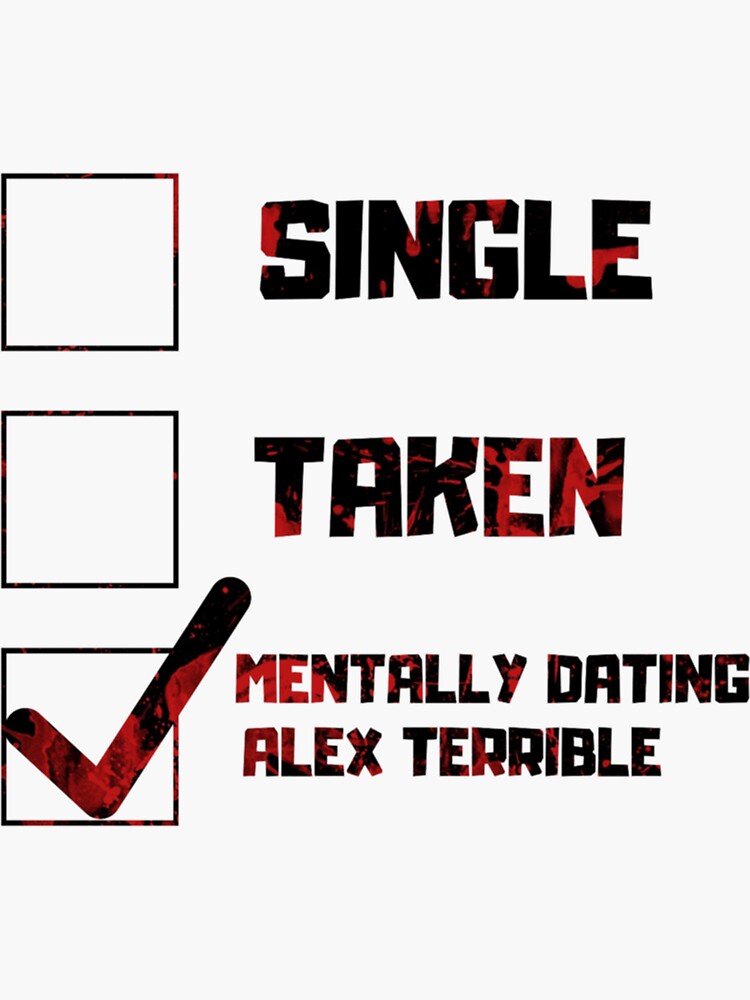 "Alex Terrible relationship " Sticker for Sale by CasadaHomans | Redbubble