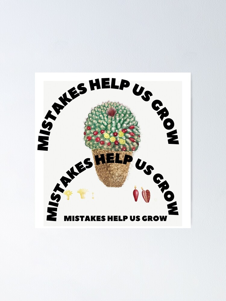 " Mistakes help grow,cactus" Poster for Sale by Caatika1 | Redbubble
