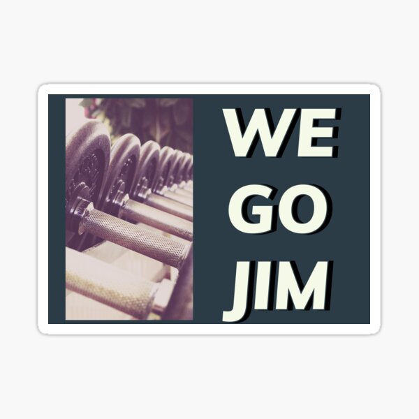 "we go jim" Sticker for Sale by VentusClothing | Redbubble