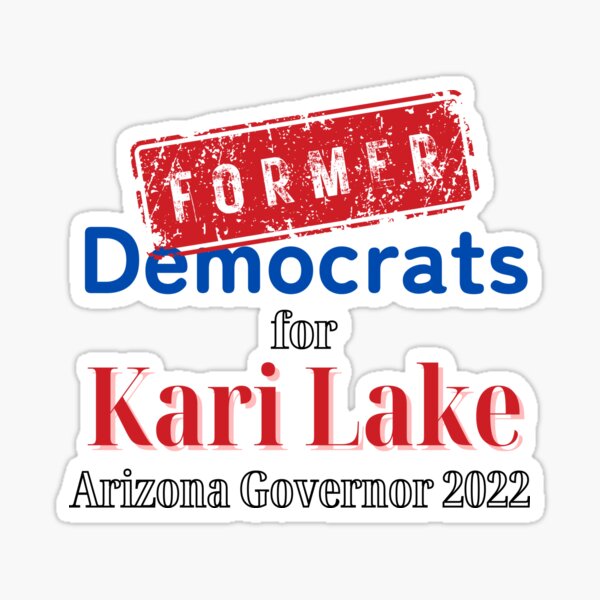 "Former Democrats for Kari Lake AZ Governor 2022" Sticker for Sale by ...