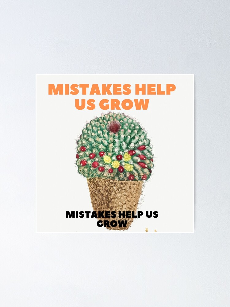 "Mistakes help us grow cactus" Poster for Sale by Caatika1 | Redbubble