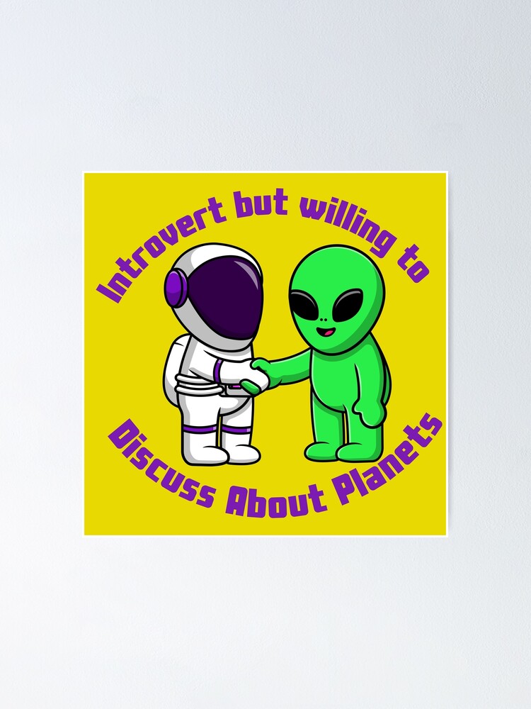 "Introvert But Willing To Discuss About Planets funny Aliens and ...