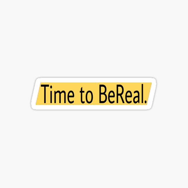 "BeReal" Sticker for Sale by hannalloyd14 | Redbubble