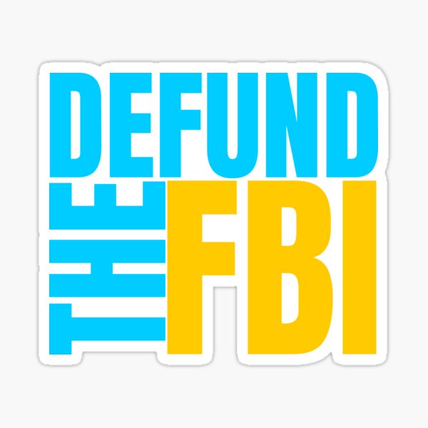 "Defund The Fbi" Sticker for Sale by Big-Stayle | Redbubble