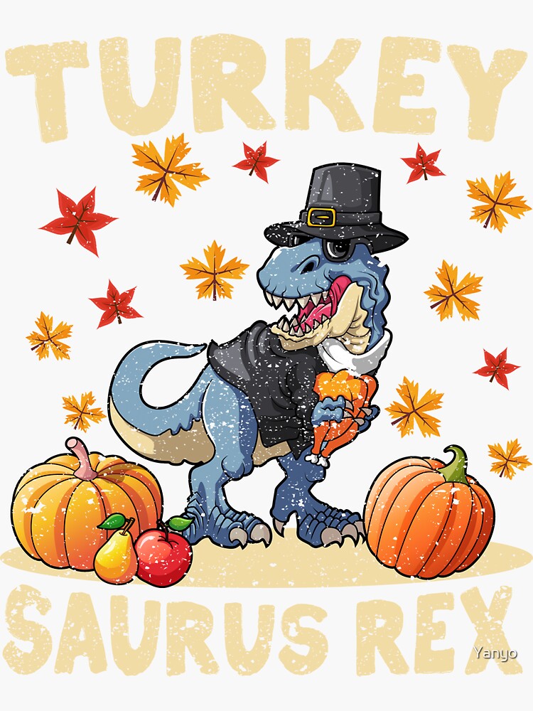 "Dinosaur Thanksgiving Day Autumn Pilgrim Turkey" Sticker for Sale by ...