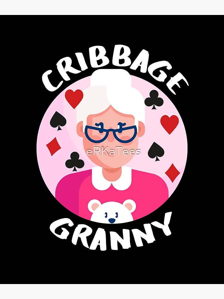 "Cribbage granny | Cribbage lovers | Funny cribbage" Poster for Sale by ...