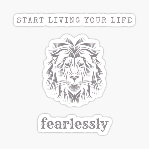 "start living your life fearlessly. motivational quote " Sticker for ...