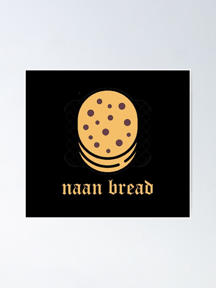 "naan bread" Poster for Sale by ARTITANE | Redbubble