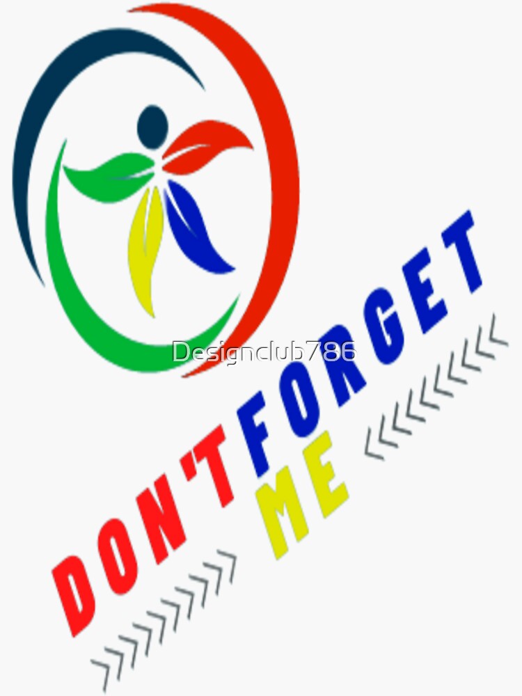 "DON'T FORGET ME STICKERS " Sticker for Sale by Designclub786 | Redbubble