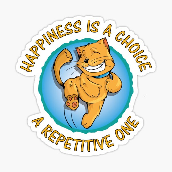 "Happiness is a choice, a repetitive one." Sticker for Sale by Art ...