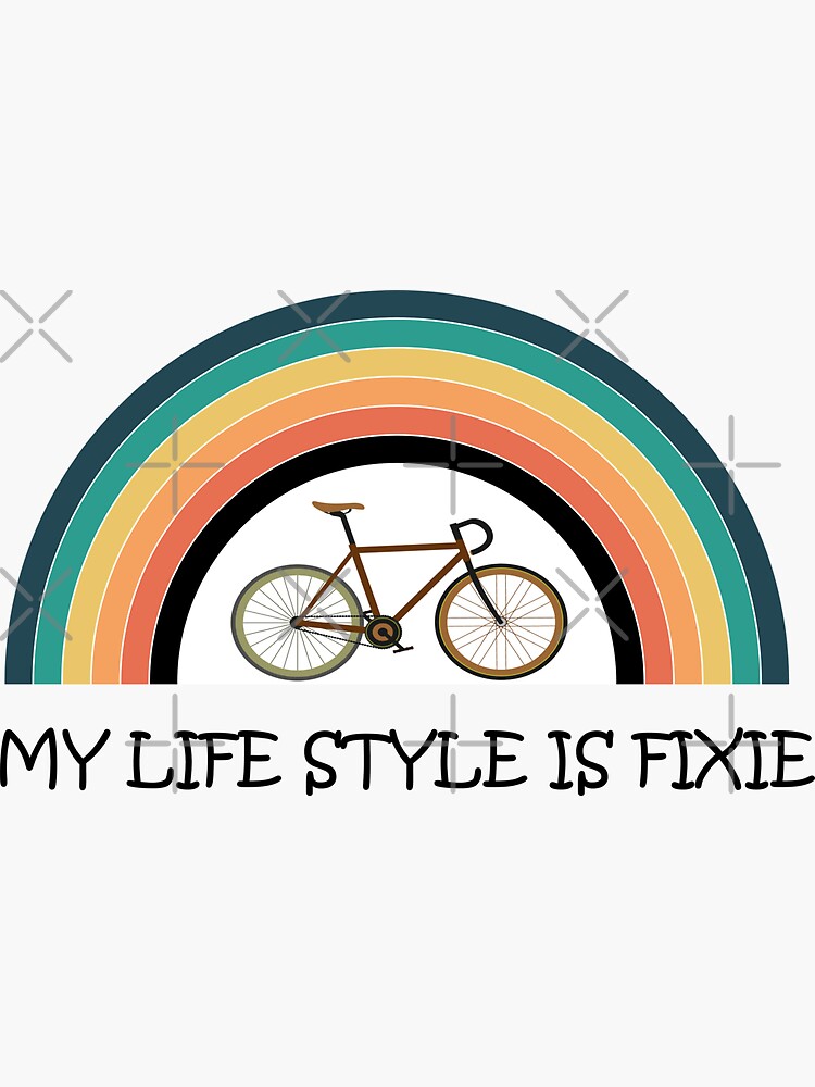 "My Lifestyle is fixie ---- Fixie Lifestyle --- Fixie Raibow my Life ...
