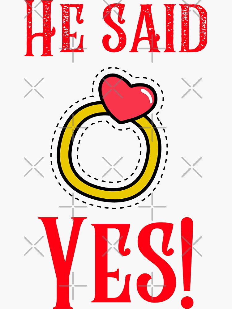 "He said Yes!" Sticker for Sale by Shaarmeyn | Redbubble