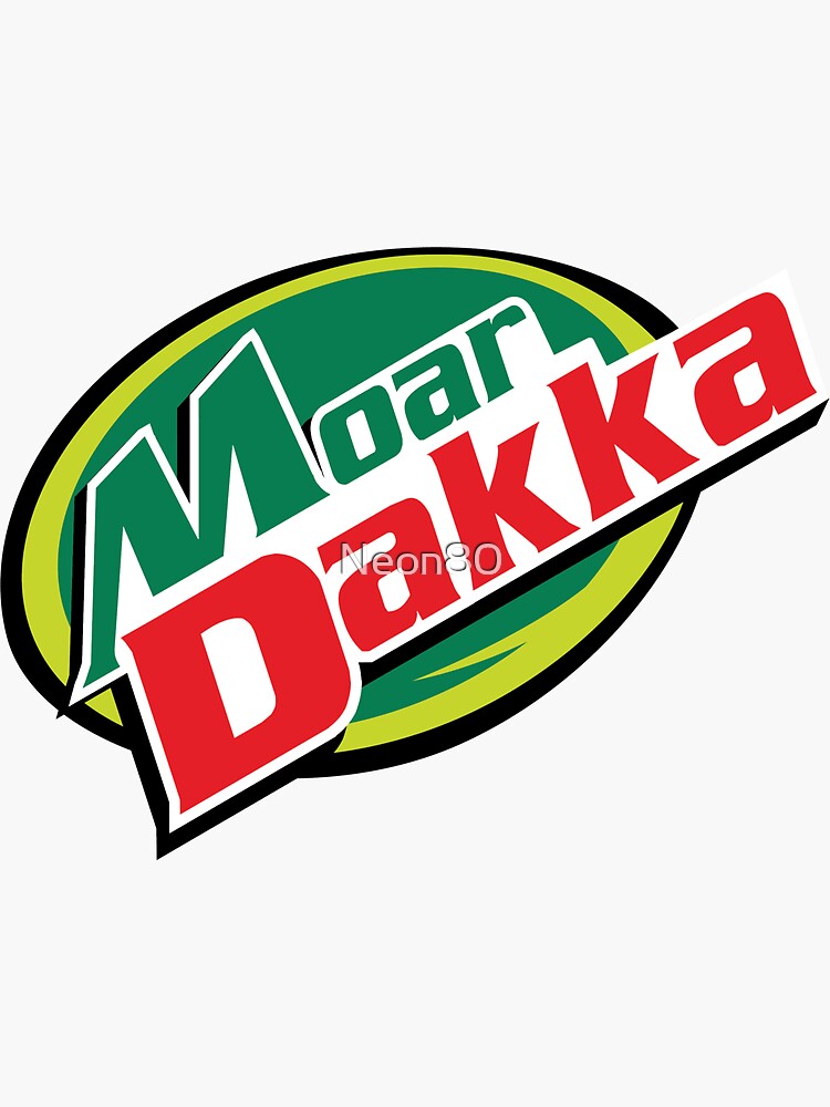 "Moar Dakka!" Sticker for Sale by Neon80 | Redbubble