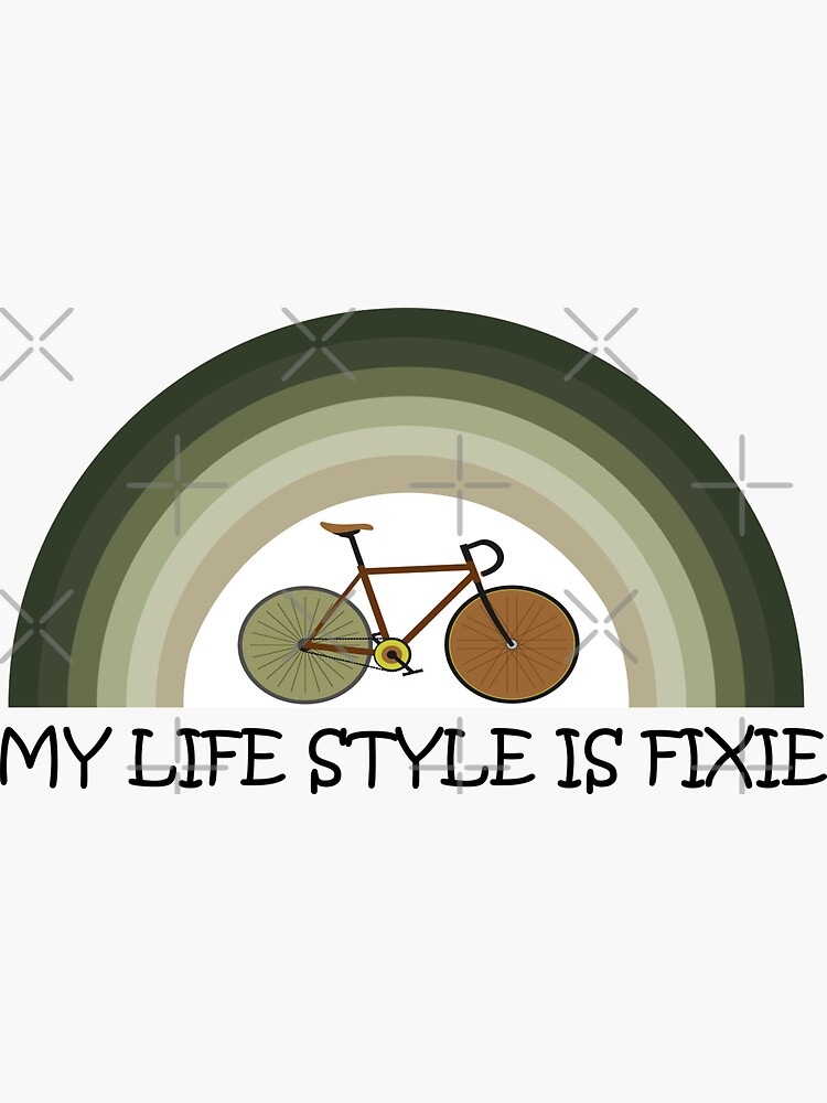 "My Lifestyle is fixie ---- Fixie Lifestyle --- Fixie Raibow my Life ...