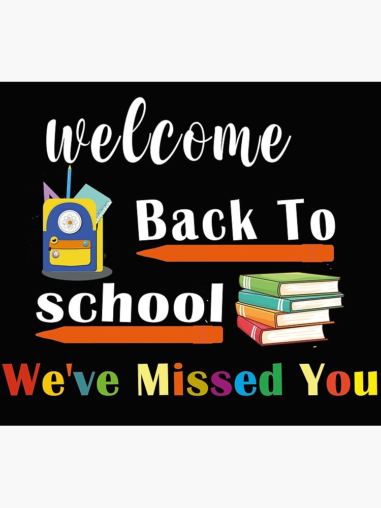 "Copie of Welcome Back To School Weve Missed You Funny Teacher Back ...
