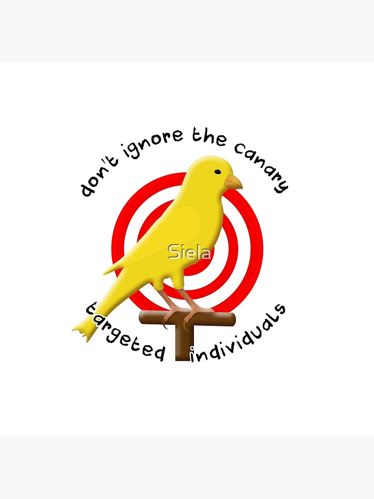 "TI Targeted Individuals Don't Ignore the Canary Ti's Target" Poster ...