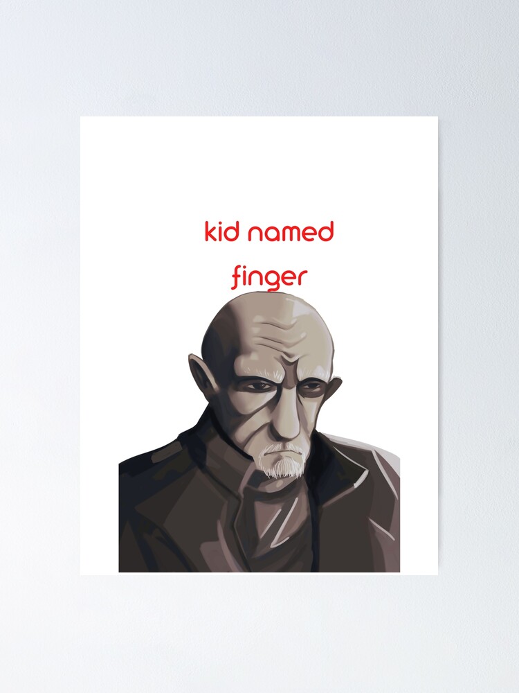 "kid named finger meme " Poster for Sale by HamzaChouqar2 | Redbubble
