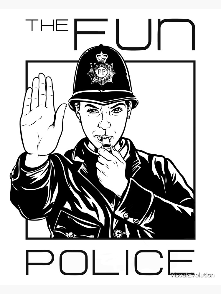 "The Fun Police (Female)" Poster for Sale by VisualEvolution | Redbubble