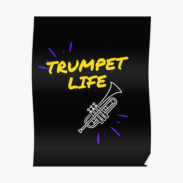 "Best Trumpet Life" Poster for Sale by BandLife | Redbubble