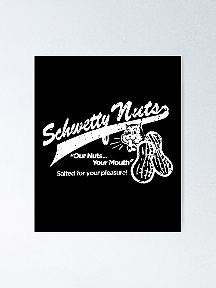 "Schwetty Nuts" Poster for Sale by InvidiaGear | Redbubble