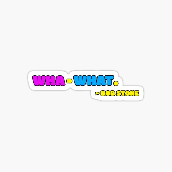 "Wha-What" Sticker for Sale by Love-andThunder | Redbubble