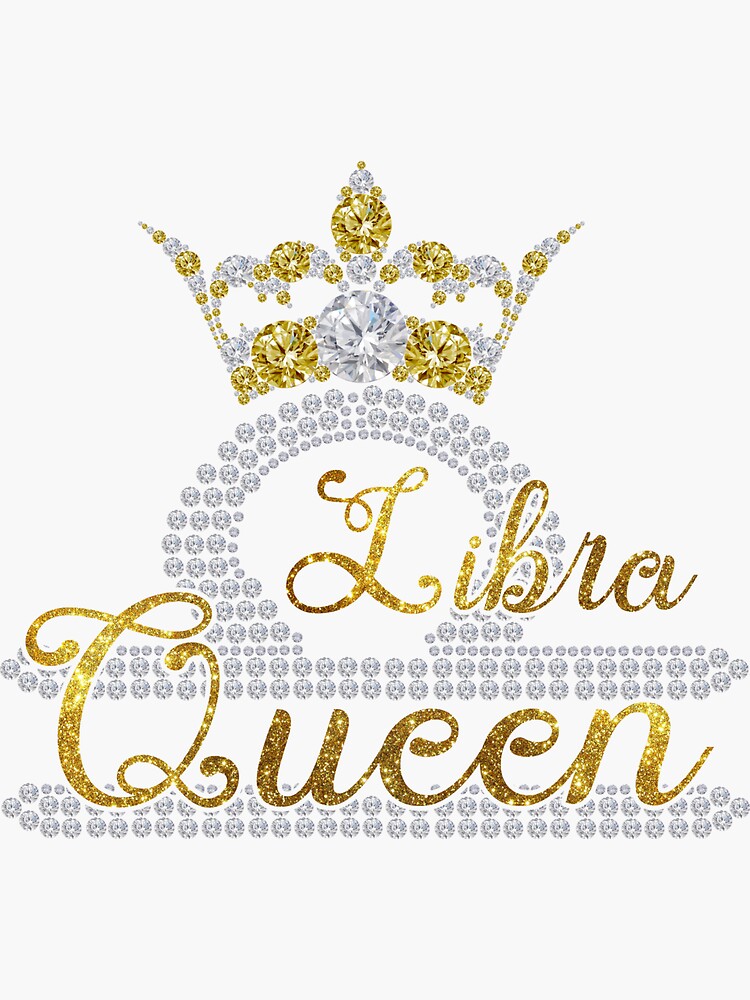 "Libra Queen Zodiac Sign, Birth Sign T-shirt, Aries Birth Year ...