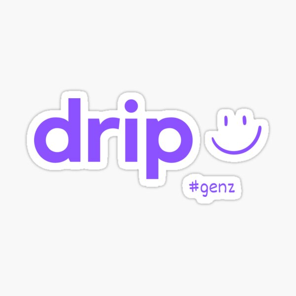 "Drip" Sticker for Sale by TheDongSisters | Redbubble