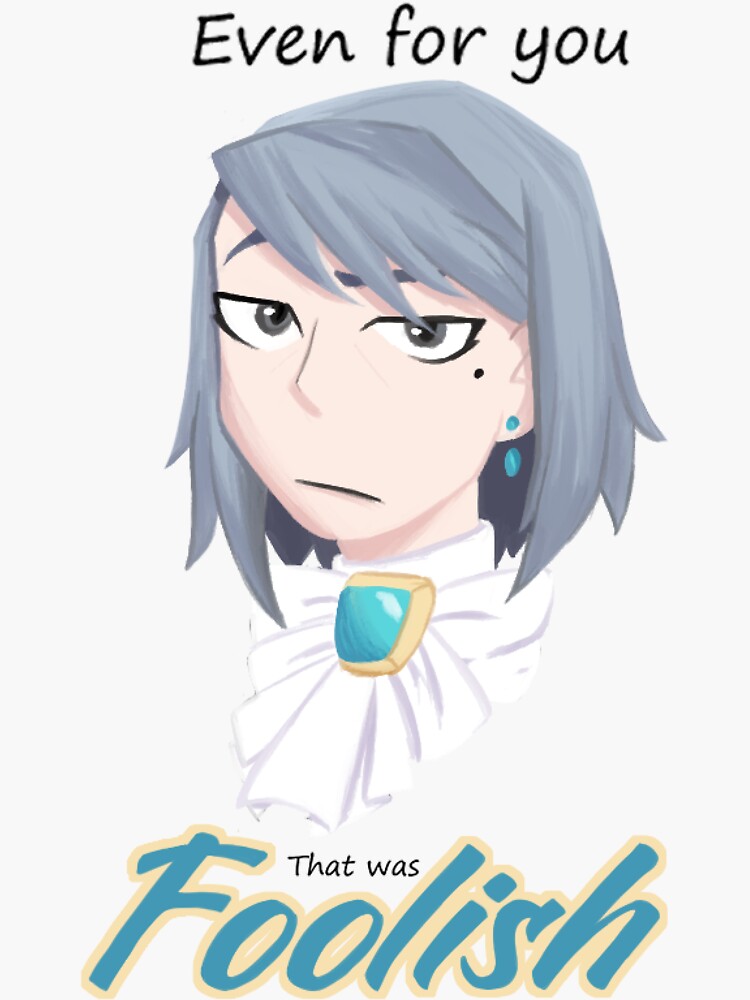 "Franziska - That was Foolish" Sticker for Sale by UnrenderedDuck ...