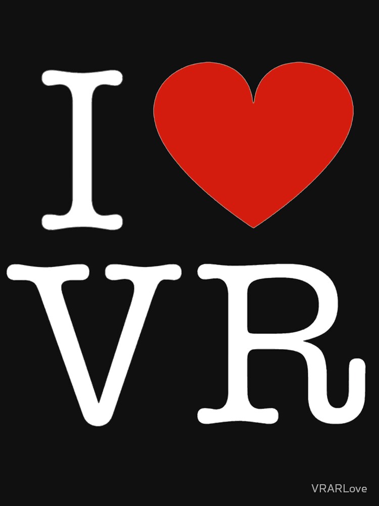 "I love VR" T-shirt for Sale by VRARLove | Redbubble | vr t-shirts - ar ...