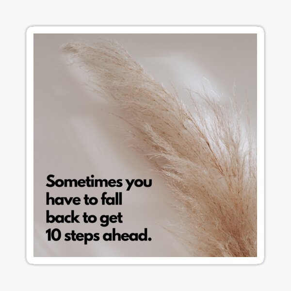 "10 steps ahead motivational inspirational quote" Sticker for Sale by ...