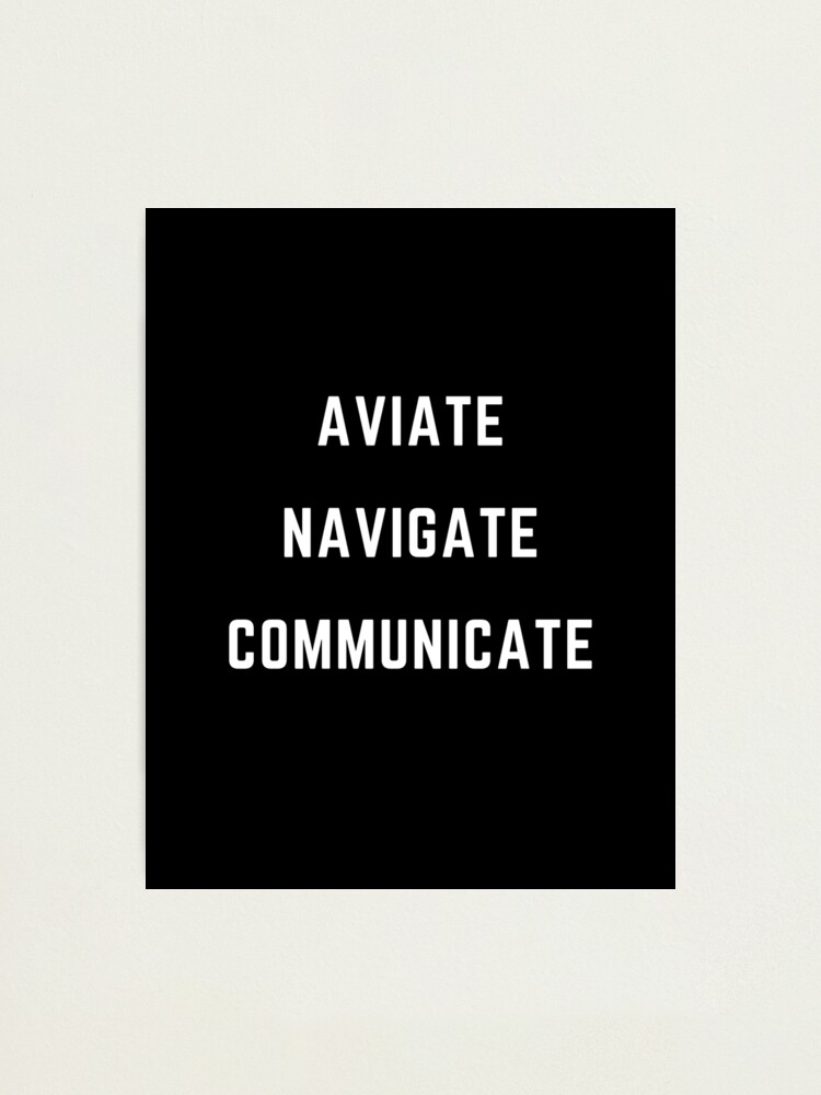 Fotodruck for Sale mit "Aviate Navigate Communicate｜Pilots｜Funny ...