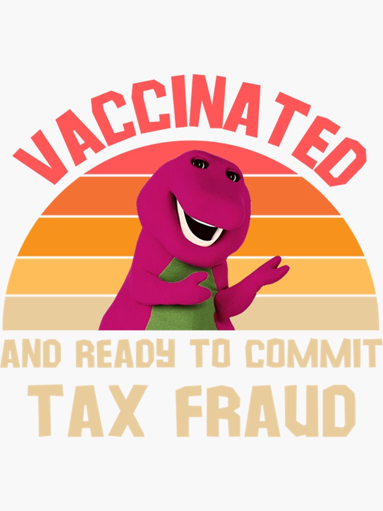 "Vaccinated and ready to commit tax fraud, funny tax season 2022 meme ...