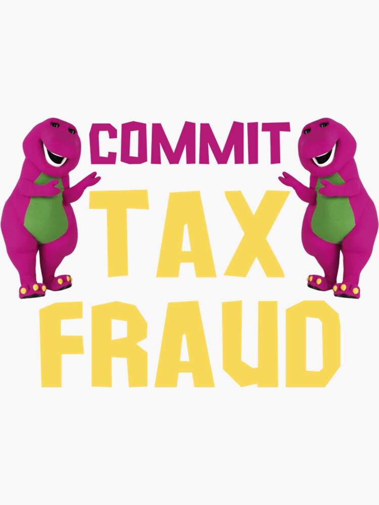 "commit tax fraud, funny tax season 2022 meme" Sticker for Sale by ...