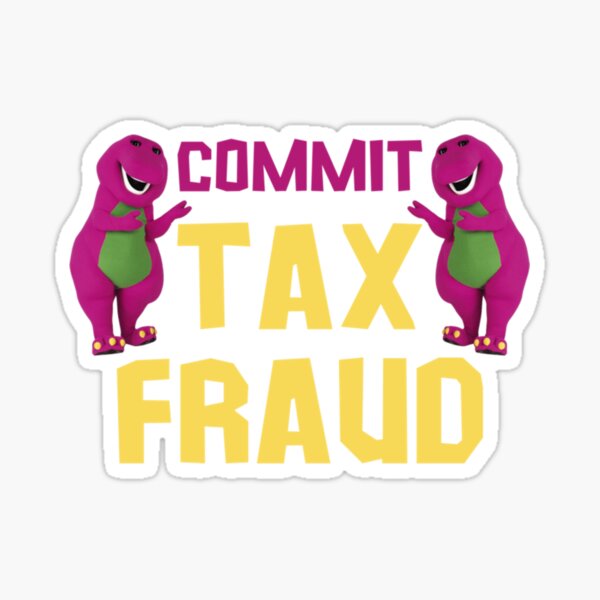 "commit tax fraud, funny tax season 2022 meme" Sticker for Sale by ...
