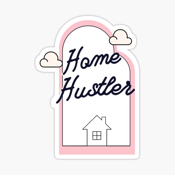 "Home Hustler Cute Realtor Sayings Real Estate Agent" Sticker for Sale ...