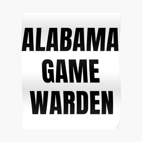 "Alabama Game Warden AL Conservation Officer" Poster for Sale by ...